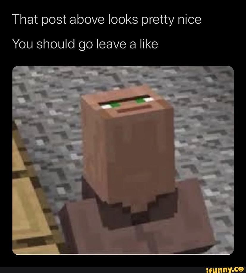 That post above looks pretty nice You should go leave a like - iFunny