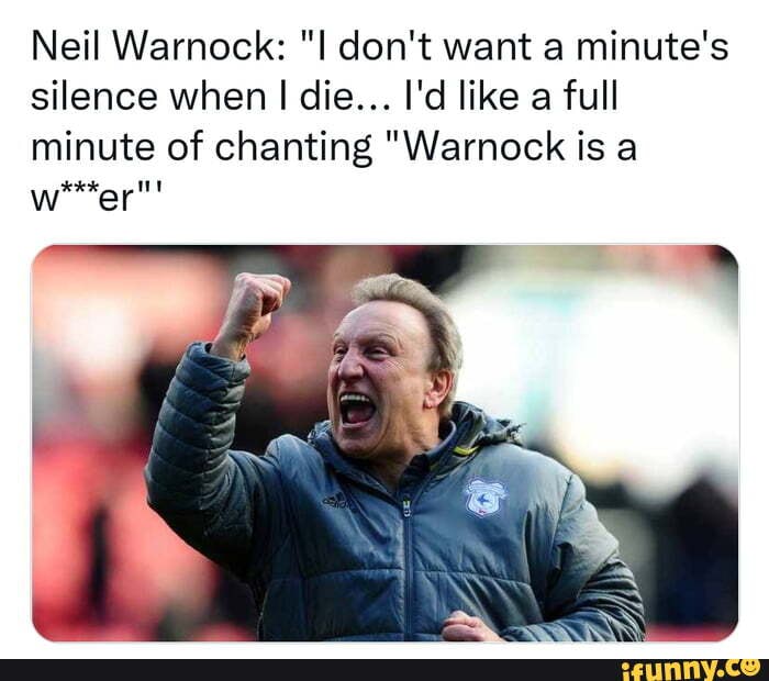 Neil Warnock: "I don't want a minute's silence when I die... I'd like a ...