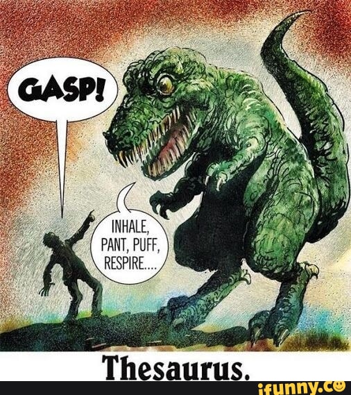 Thesaurus memes. Best Collection of funny Thesaurus pictures on iFunny