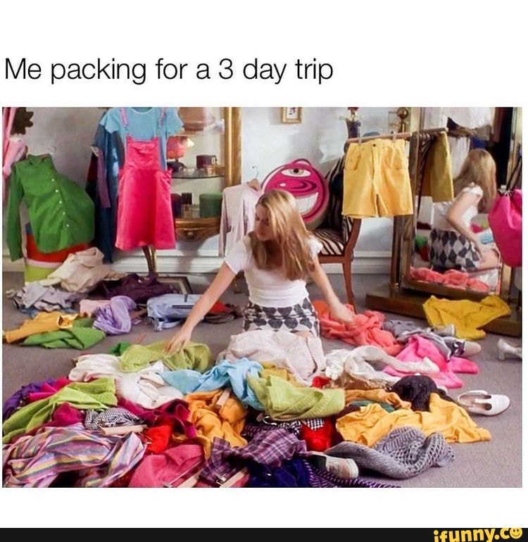 Me packing for a day trip - iFunny