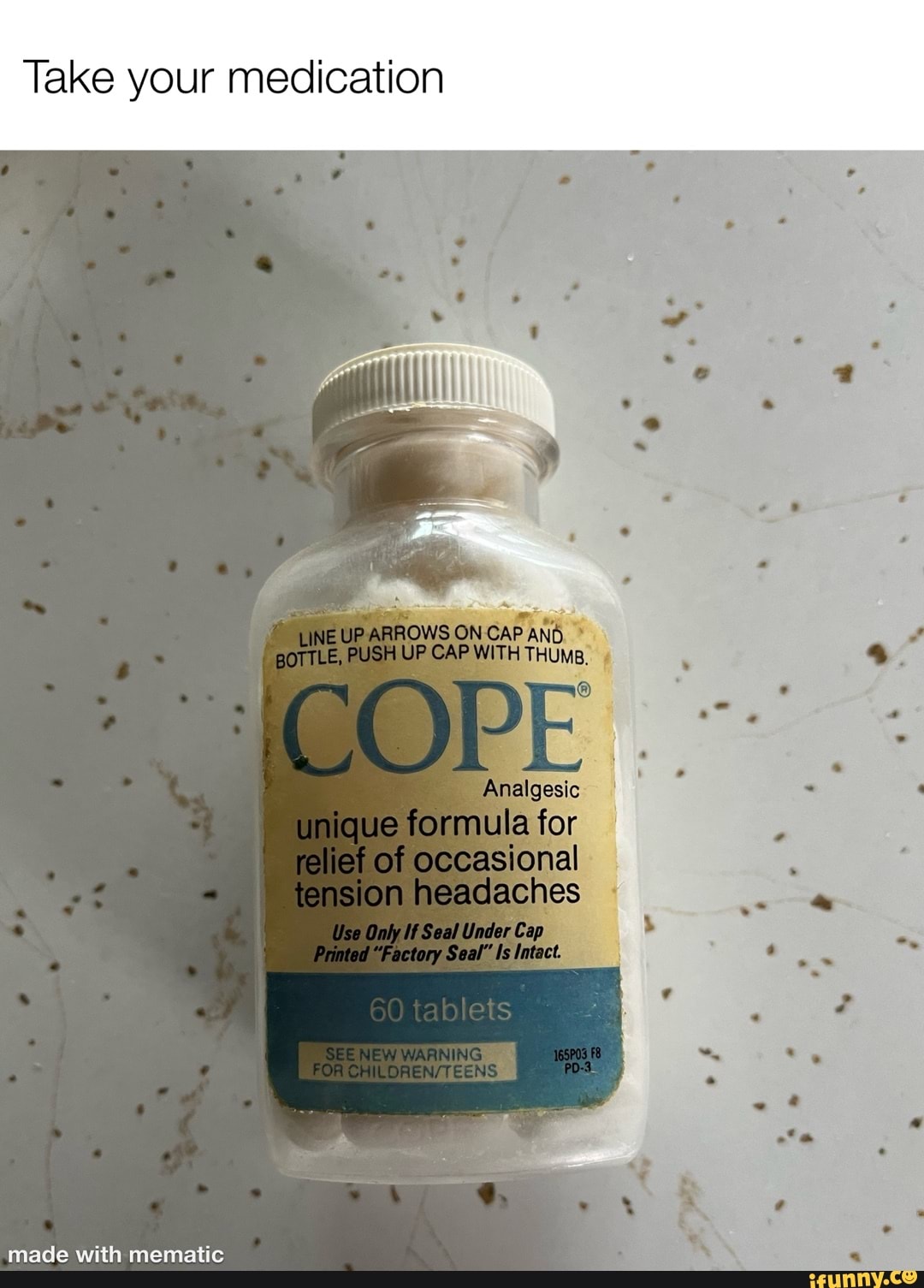 Take your medication UP ON PUSH UP CAP WITH COPE Anelgesie unique ...