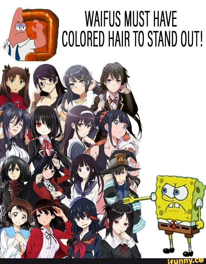 3 - WAIFUS MUST HAVE COLORED HAIR TO STAND OUT! LE - iFunny