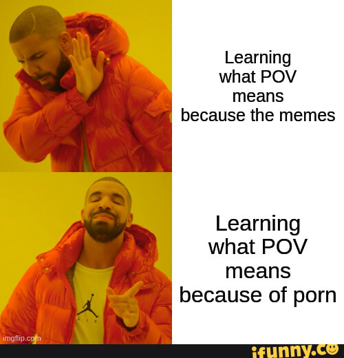 Man of culture - Learning what POW means because the memes Learning what POV means I because of ...