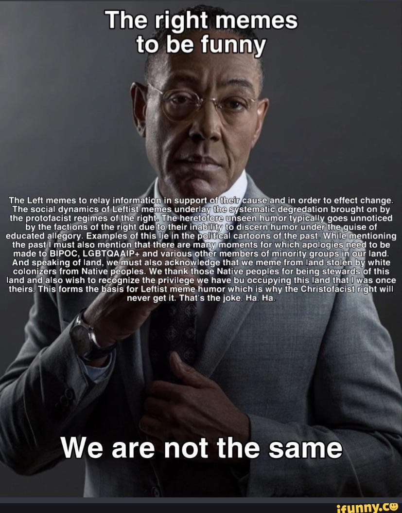 The right memes to be funny The Left memes to relay infori supporto The ...