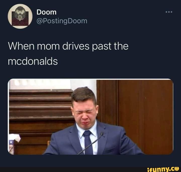 Doom When mom drives past the medonalds - iFunny