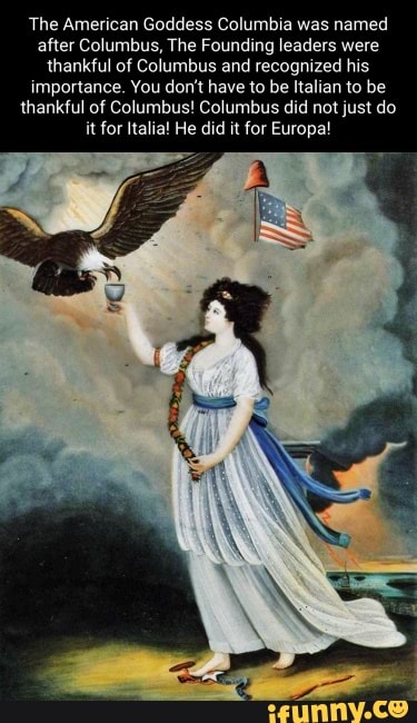 The American Goddess Columbia was named after Columbus, The Founding ...