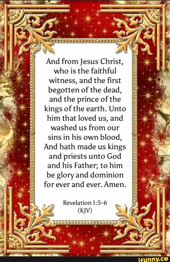And from Jesus Christ, who is the faithful witness, and the first ...