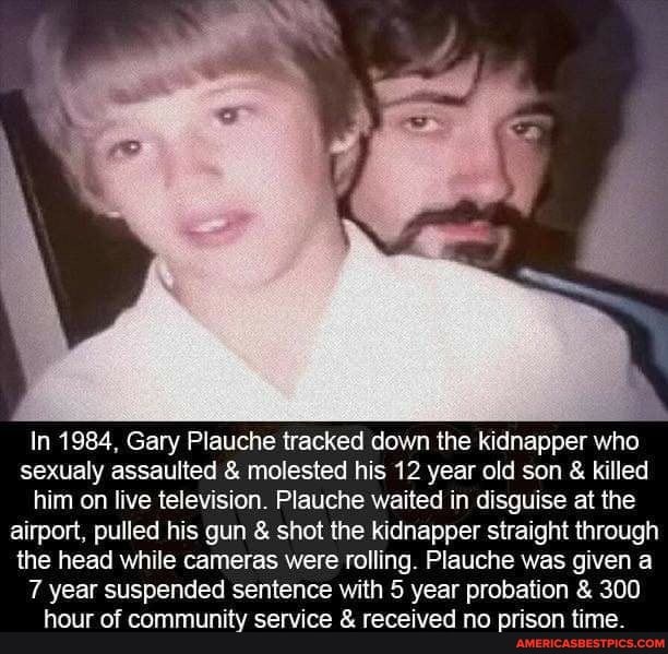 In 1984, Gary Plauche tracked down the kidnapper who sexualy assaulted ...