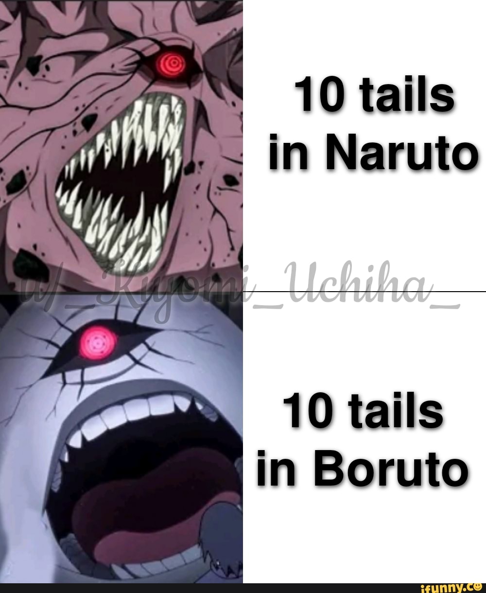 10 tails in Naruto 10 tails in Boruto - iFunny
