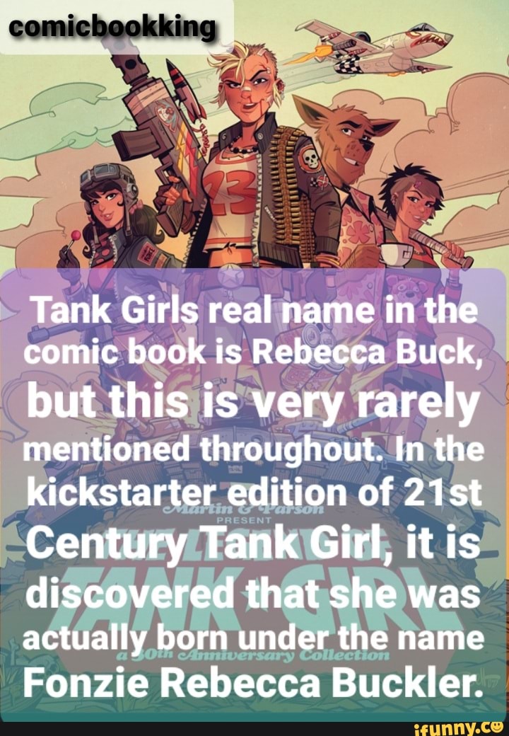 Tank Girls real name in the comic book is Rebecca Buck, but this is ...