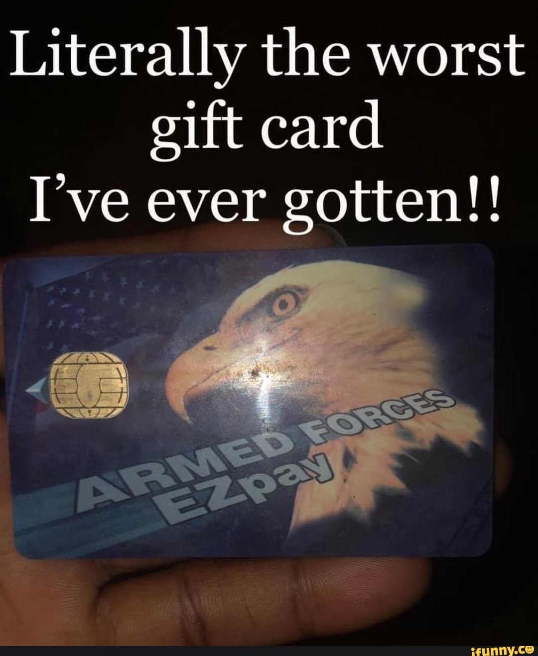 Literally the worst gift card I've ever gotten!! - iFunny