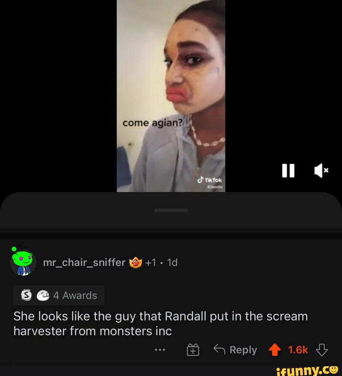 Cone mr_chair_sniffer +1 - 4 Awards She looks like the guy that Randall ...