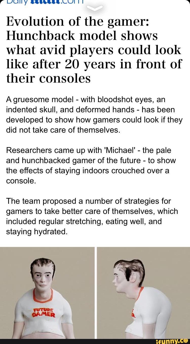 Evolution of the gamer: Hunchback model shows what avid players could ...