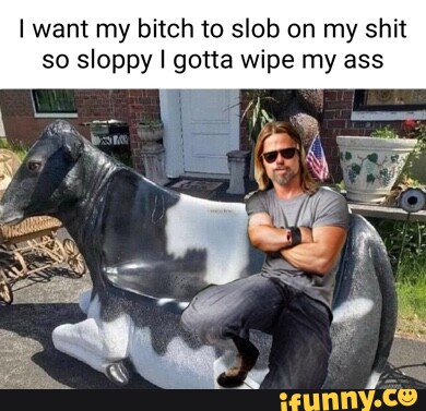 Slob memes. Best Collection of funny Slob pictures on iFunny