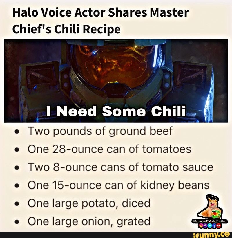 Halo Voice Actor Shares Master Chief's Chili Recipe Need Some Chili_{ e ...