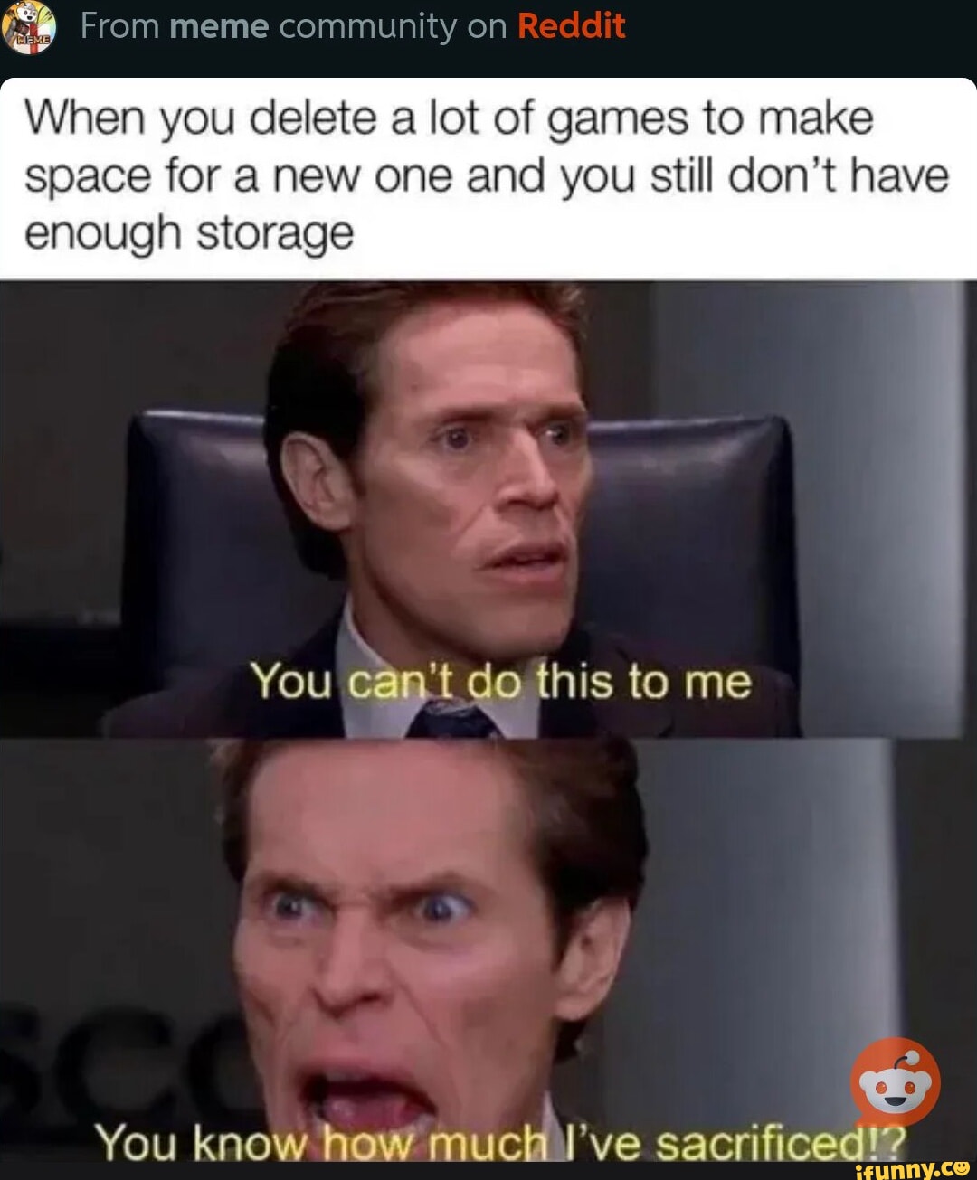 From meme community on Reddit When you delete a lot of games to make ...