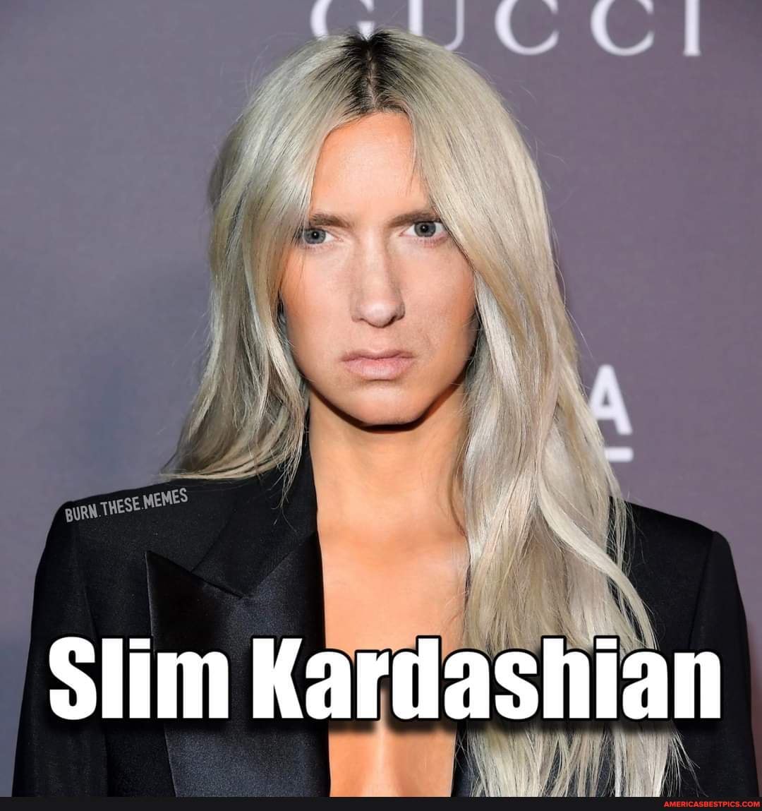 BURN THE MEMES Slim Kardashian - America’s best pics and videos