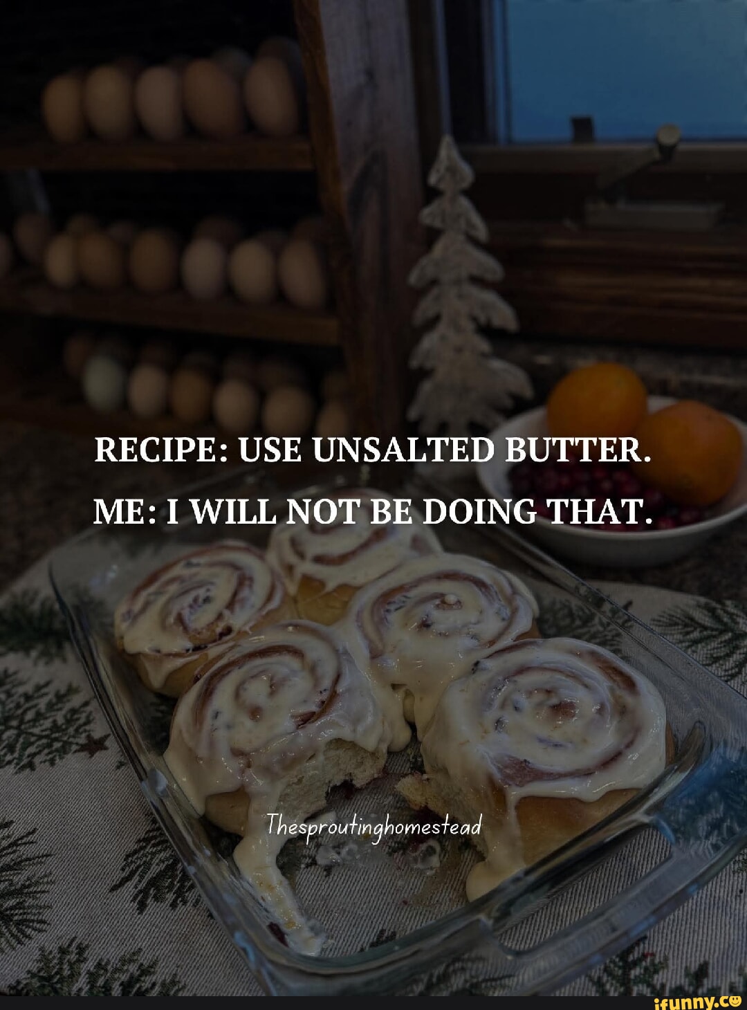 RECIPE: USE UNSALTED BUTTER. ME: I WILL NOT BE DOING THAT. The mestead ...