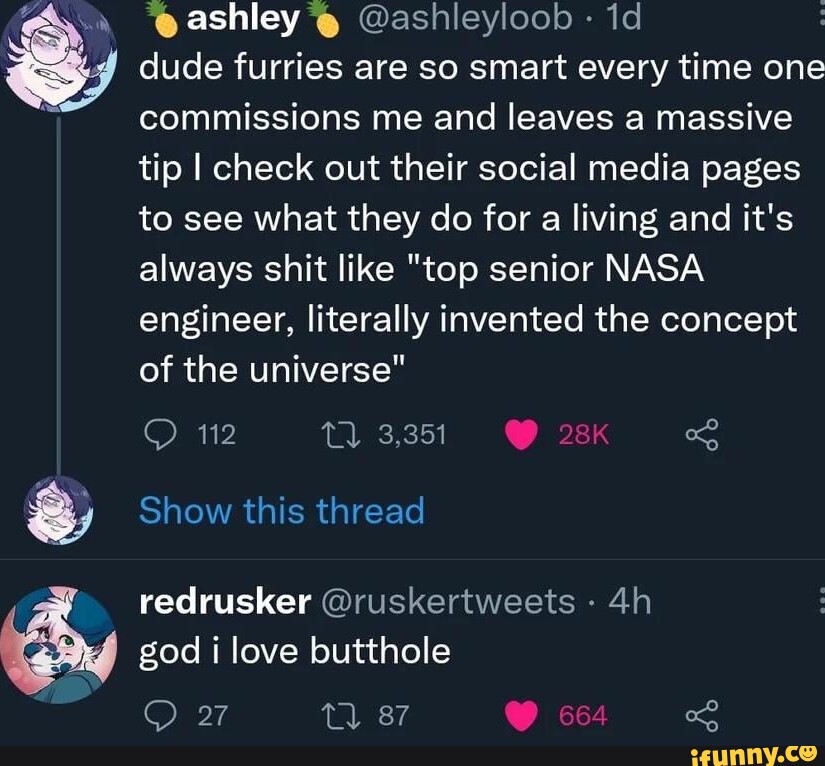 É 4 ashley @ @ashleyloob - id dude furries are so smart every time one ...