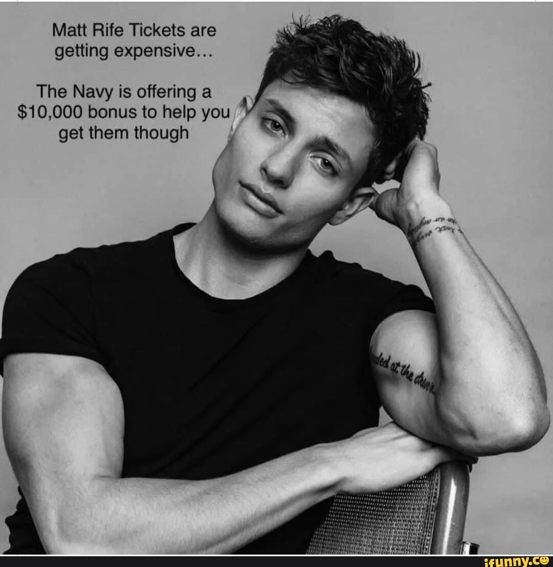 Matt Rife Tickets are getting expensive... The Navy is offering a ...