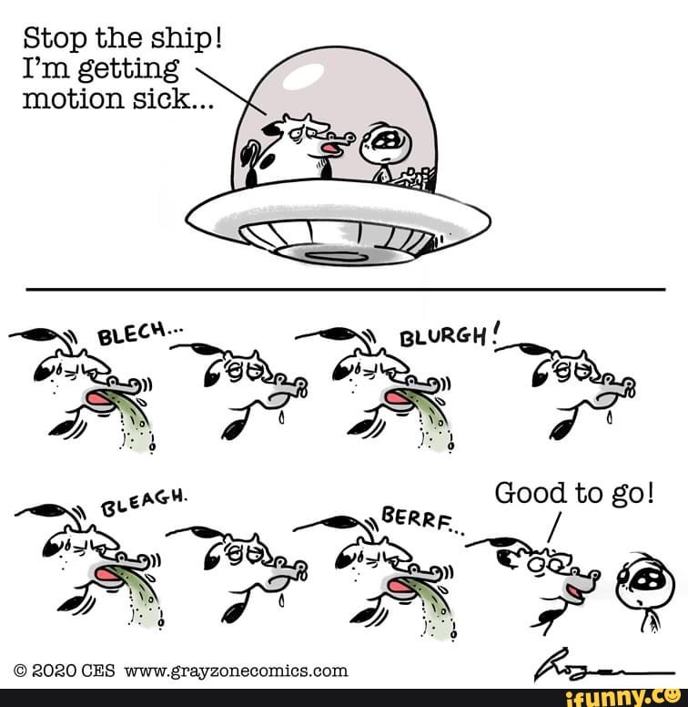 Forewarning - Stop the ship! I'm getting motion sick... Good to go ...