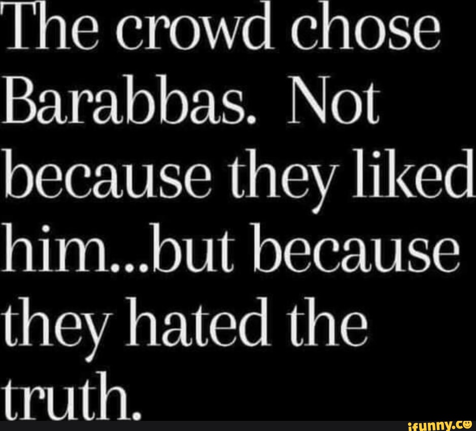 Barabbas memes. Best Collection of funny Barabbas pictures on iFunny
