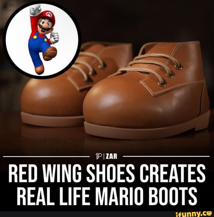 RED WING SHOES CREATES REAL LIFE MARIO BOOTS - iFunny