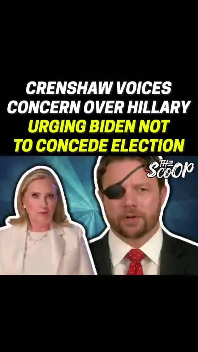 CRENSHAW VOICES CONCERN OVER HILLARY URGING BIDEN NOT TO CONCEDE ...