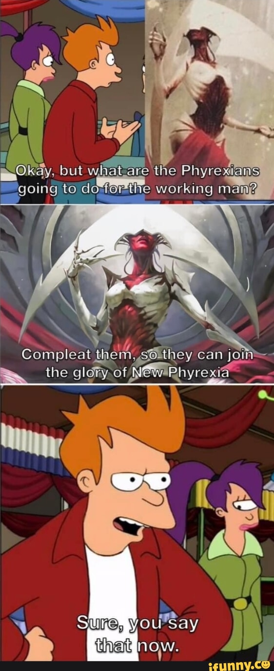 Phyrexia memes. Best Collection of funny Phyrexia pictures on iFunny