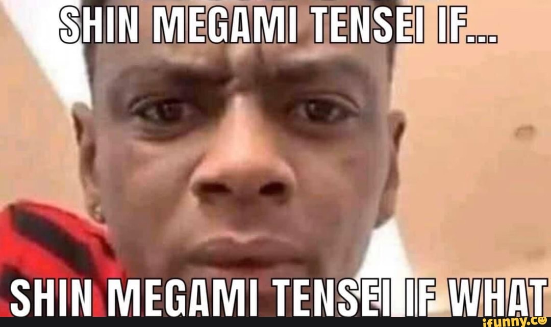 Shinmegamitenseiif memes. Best Collection of funny Shinmegamitenseiif ...