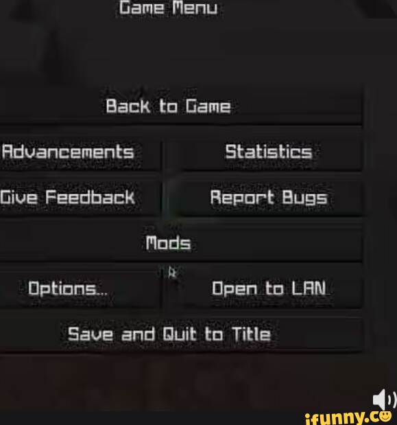 Game Menu Back to Game Advancements Statistics Give Feedback Report ...