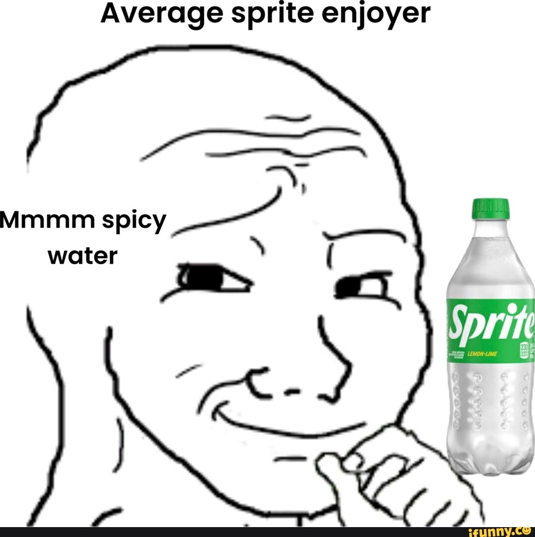 Average sprite enjoyer Mmmm spicy water - iFunny