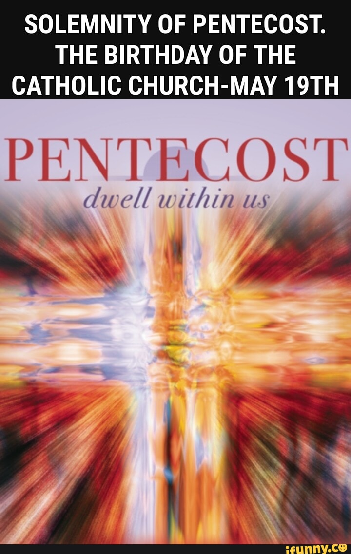 Pentecost memes. Best Collection of funny Pentecost pictures on iFunny