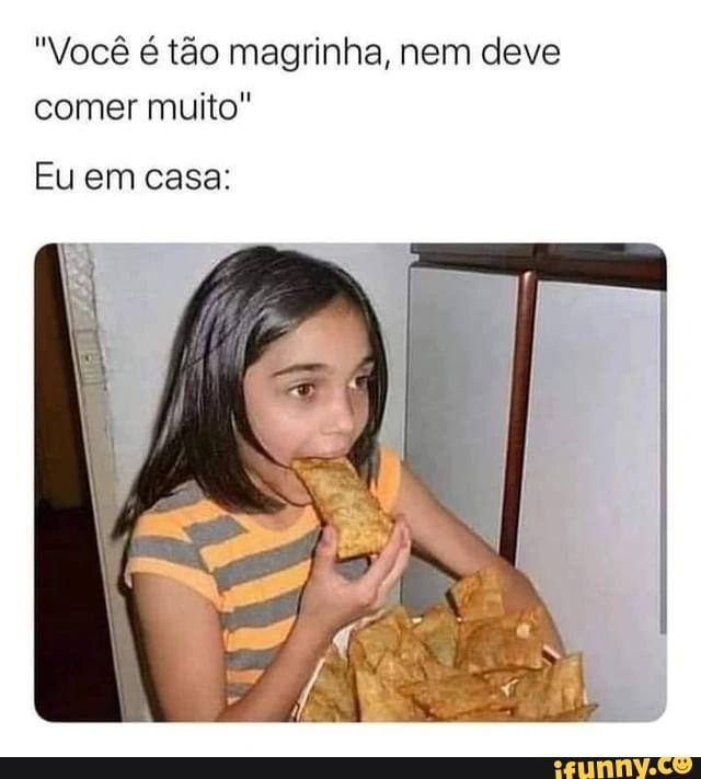 🔞👉 24h de memes nos stories 😹🔥 - "Você é tão magrinha, nem deve comer ...