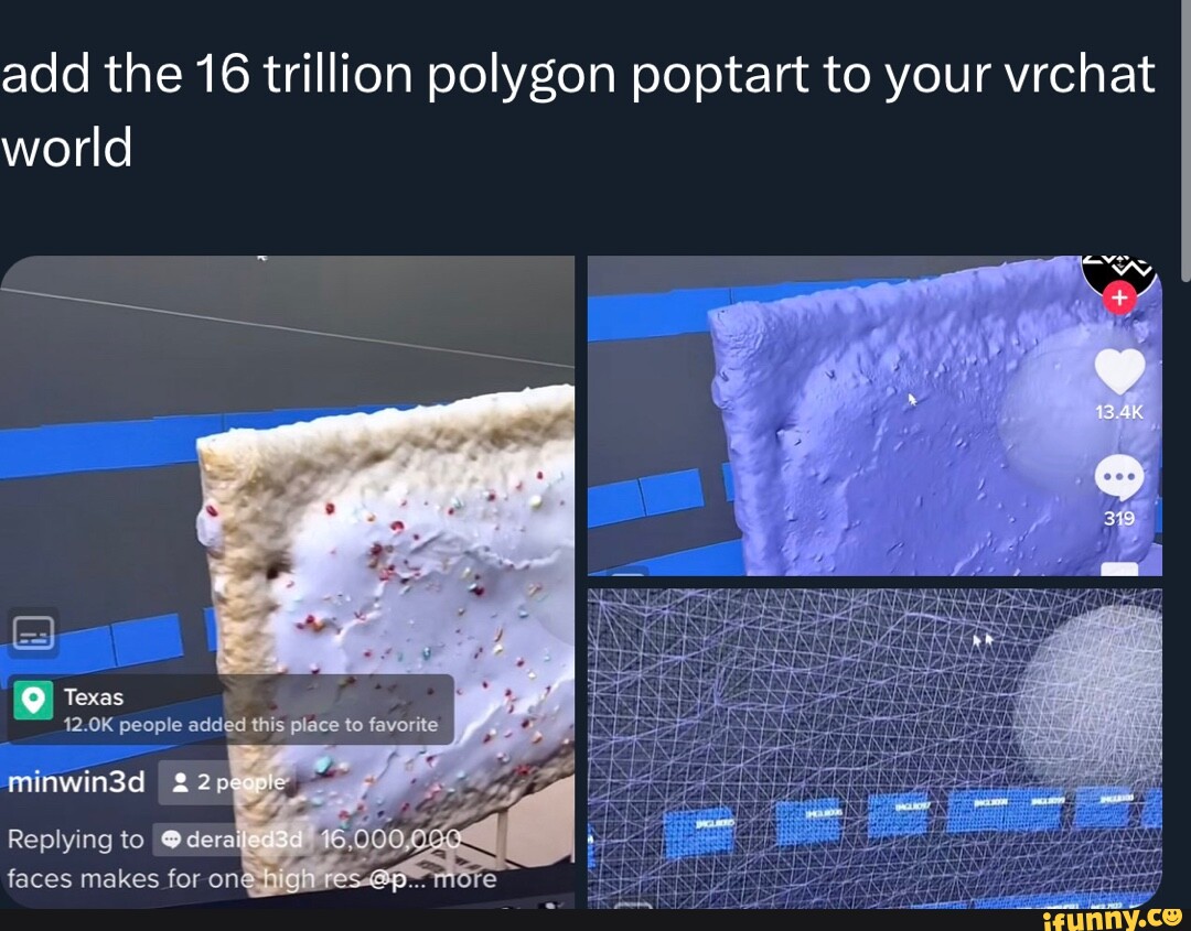 Add the 16 trillion polygon poptart to your vrchat world Texas 12.0K ...