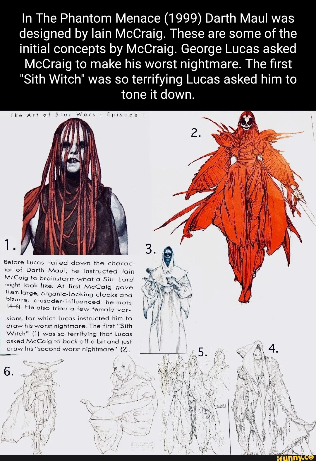 In The Phantom Menace (1999) Darth Maul was designed by lain McCraig ...