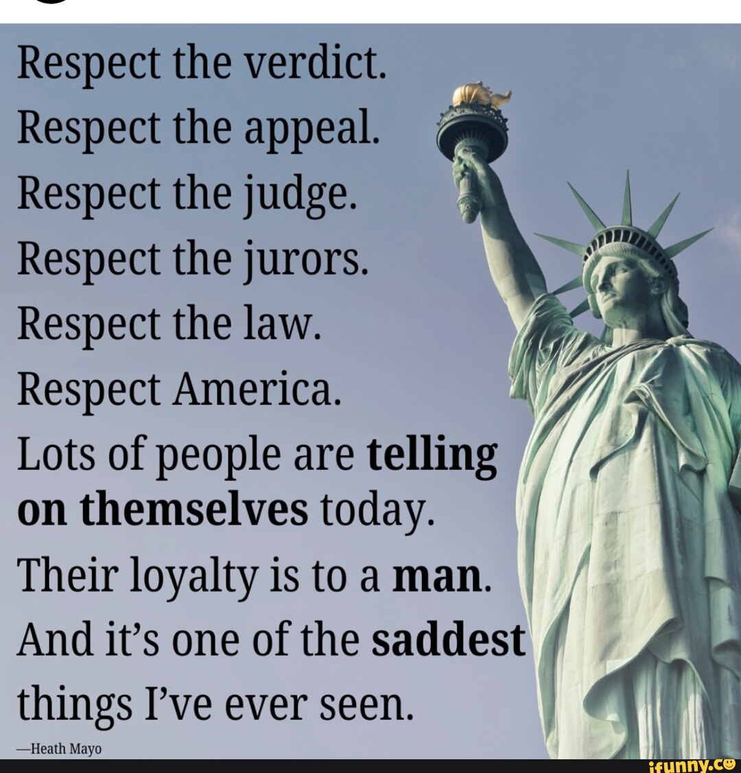 Respect the verdict. Respect the appeal. Respect the judge. Respect the ...