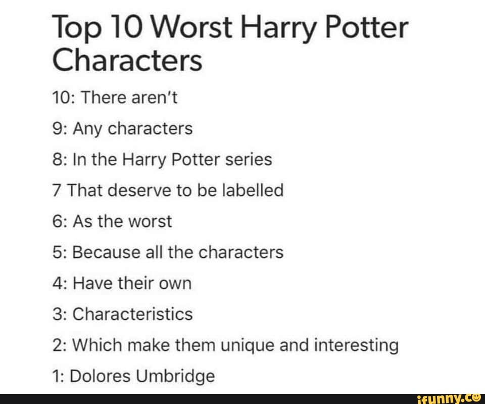 Top 10 Worst Harry Potter Characters 10: There aren't 9: Any characters ...