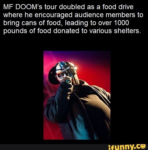 MF DOOM's tour doubled as a food drive where he encouraged audience ...