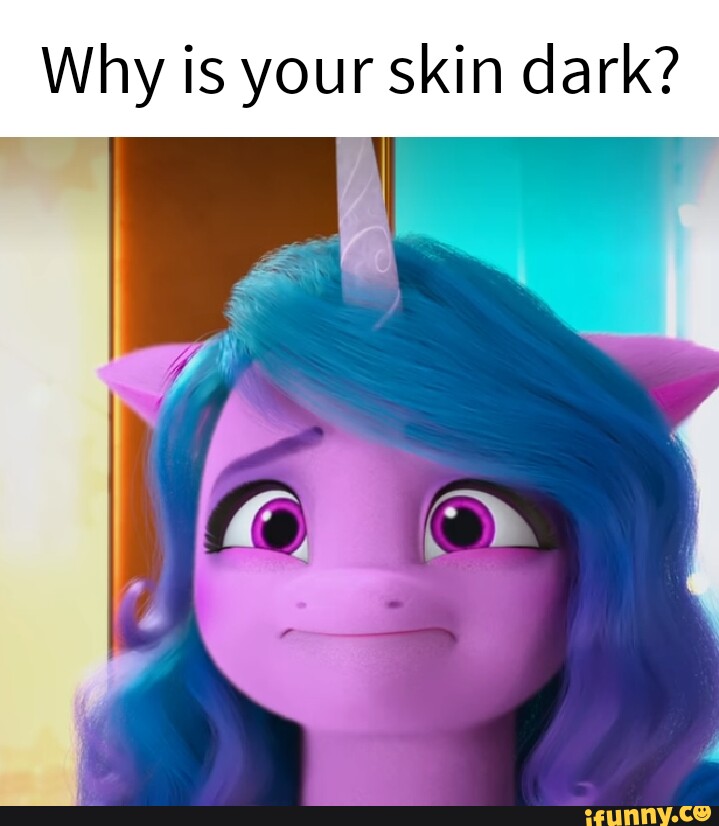 Why is your skin dark? - iFunny