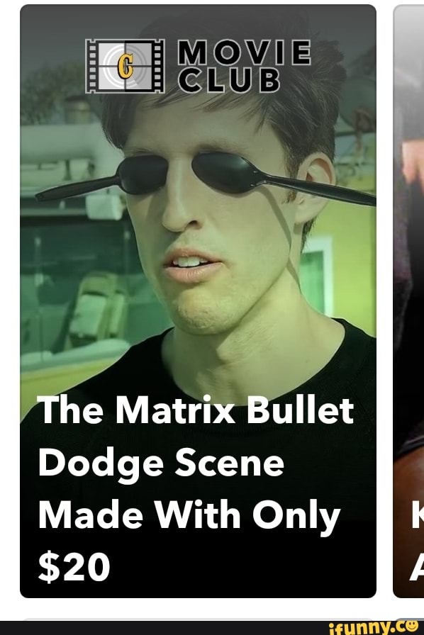 The Matrix Bullet Dodge Scene Made With Only $20 - iFunny