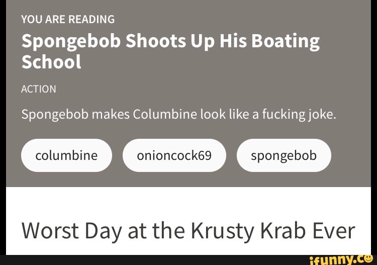 YOU ARE READING Spongebob Shoots Up His Boating School ACTION Spongebob ...