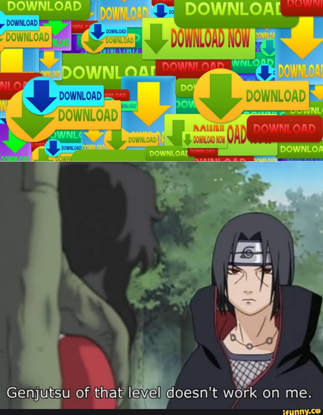 Genjutsu memes. Best Collection of funny Genjutsu pictures on iFunny