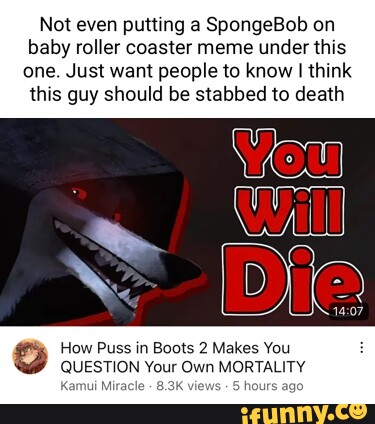 Not even putting a SpongeBob on baby roller coaster meme under this one ...