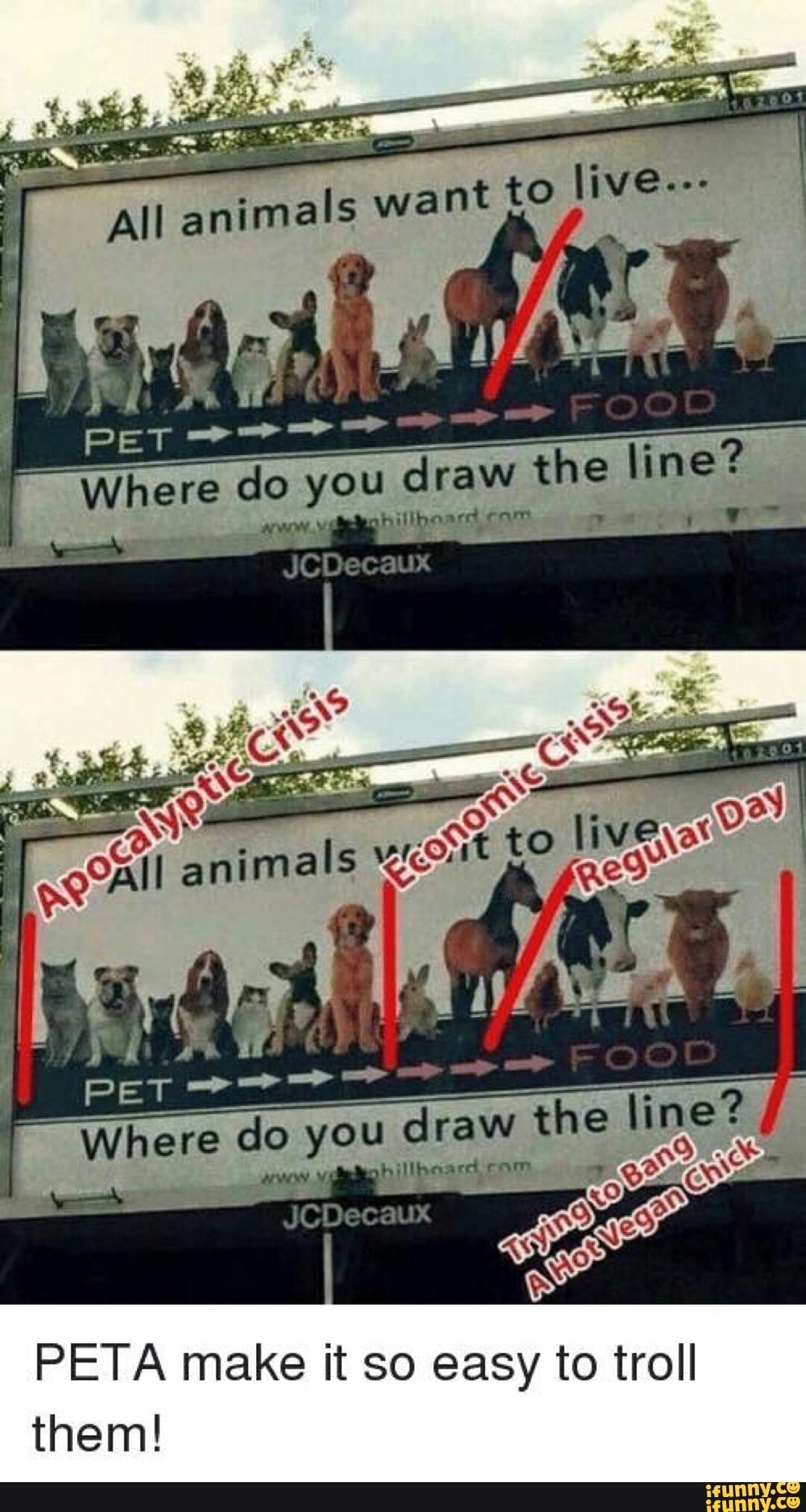 The line? where do you draw PETA make it so easy to troll them! - iFunny