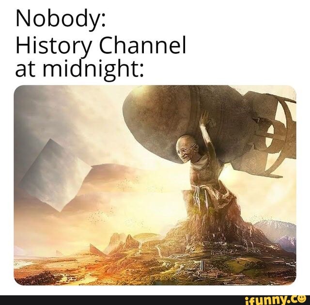 Historychannelatmidnight memes. Best Collection of funny ...