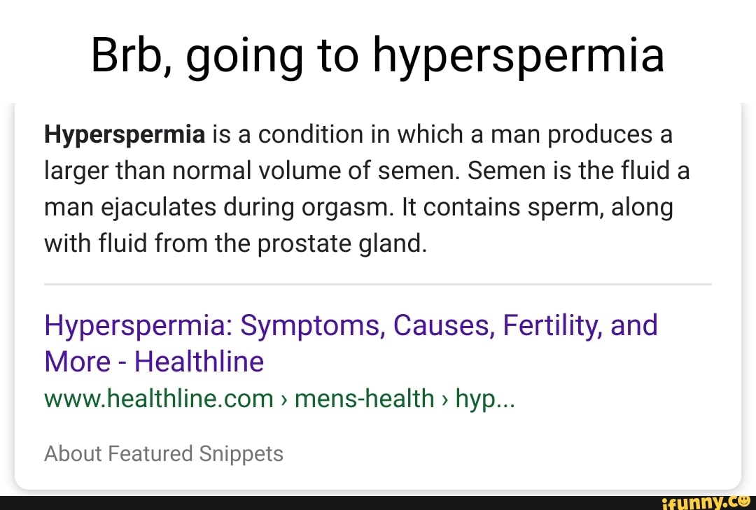 Hyperspermia memes. Best Collection of funny Hyperspermia pictures on ...