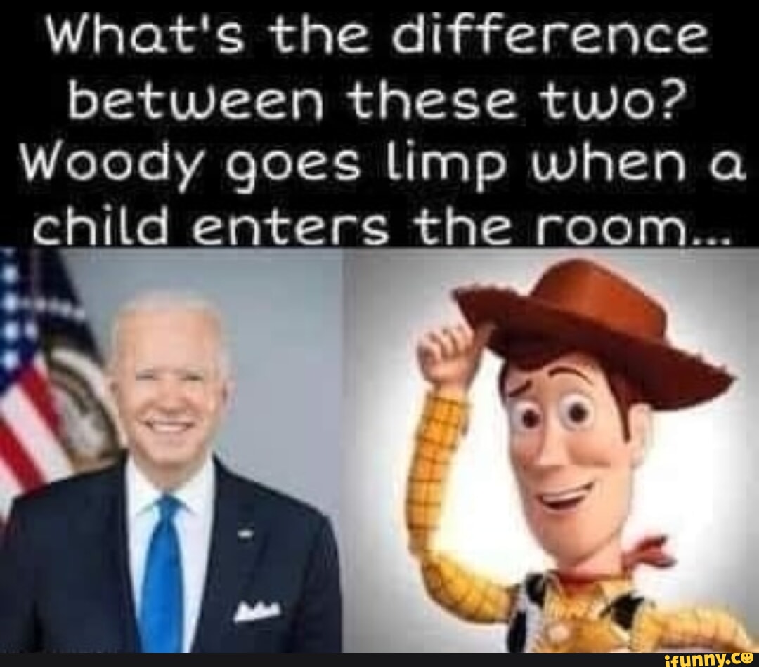 What's the difference between these two? Woody goes limp when child ...