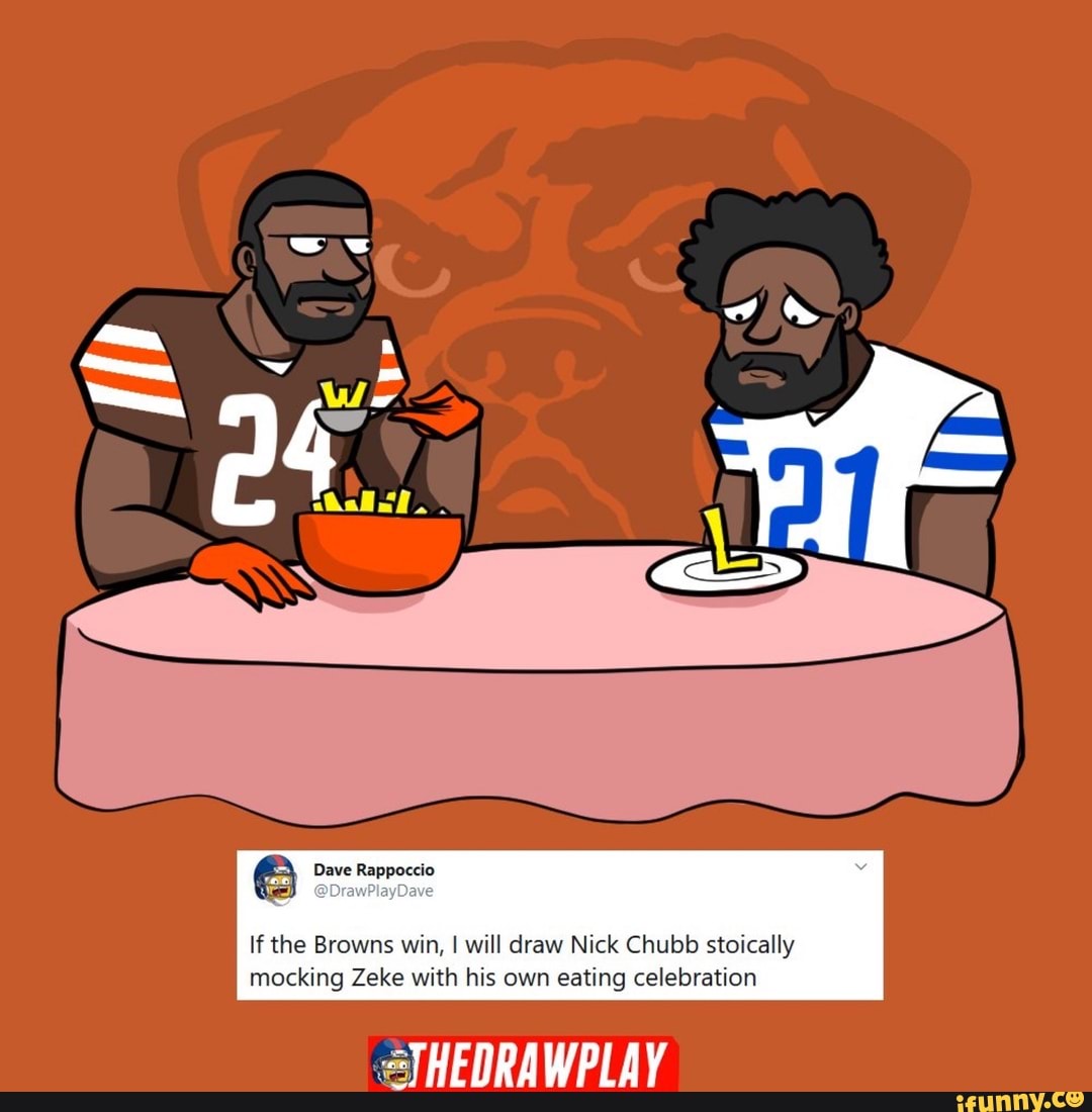 Dave Rappoccio If the Browns win, I will draw Nick Chubb stoically ...