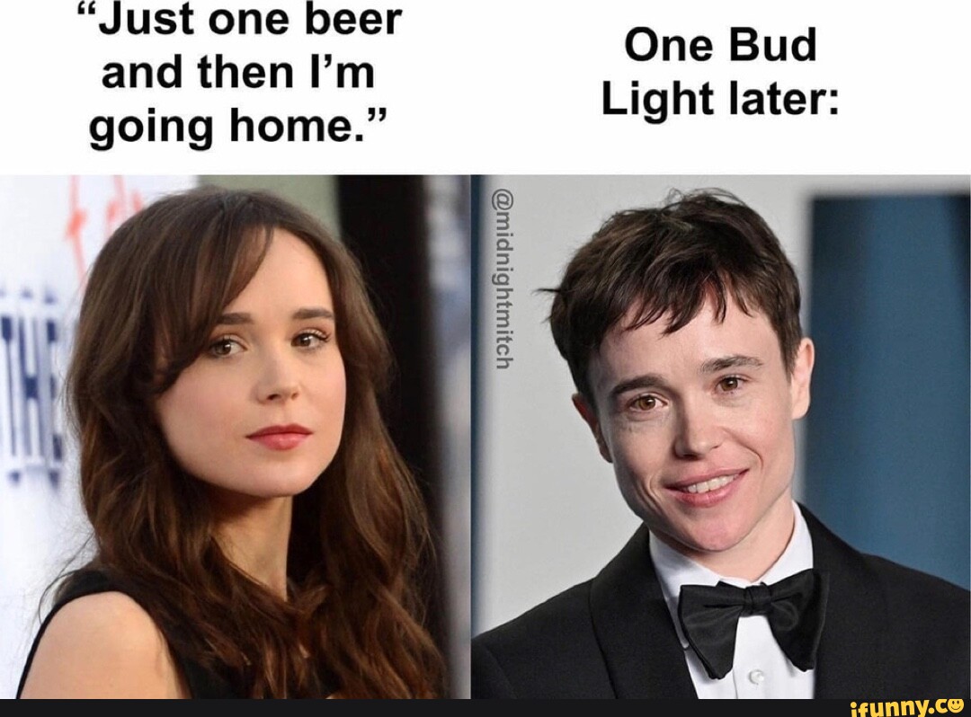 One Bud and then I'm Light later: ust one beer going home." ff 3 - iFunny